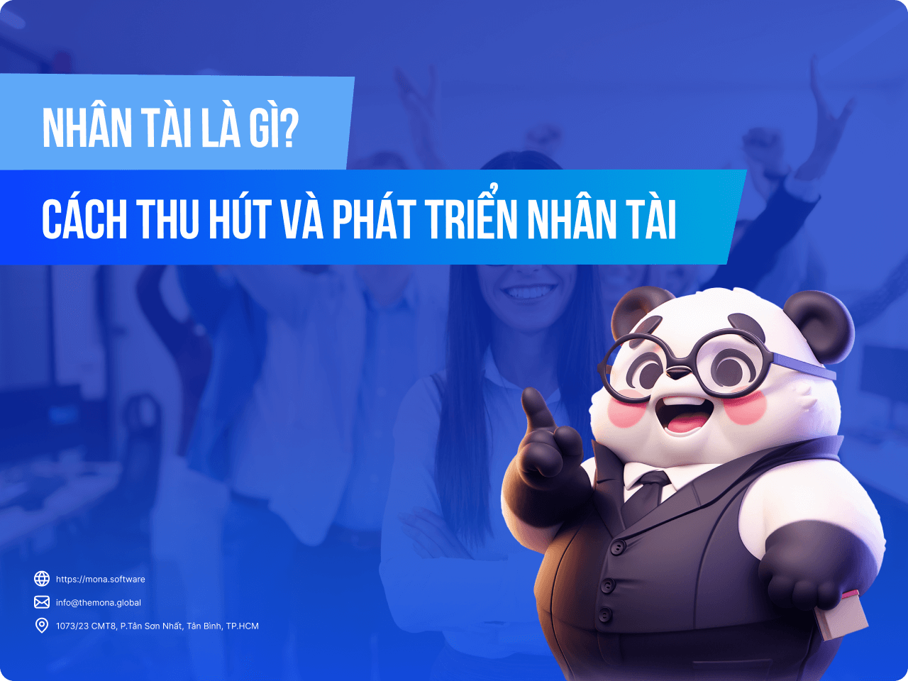 Nhân tài là gì? Giải pháp thu hút và phát triển nhân tài